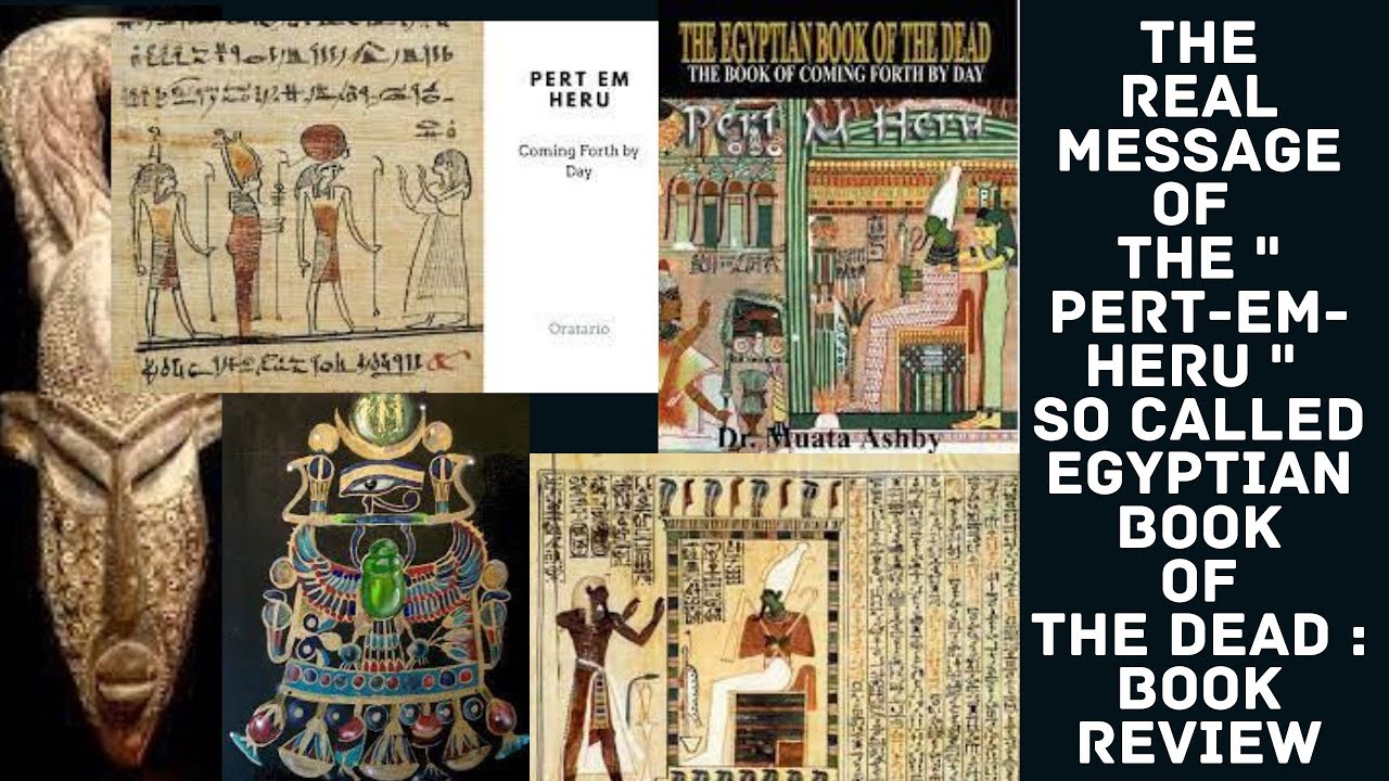 The Real Message of the " Pert-em-Heru " So called Egyptian Book of The ...