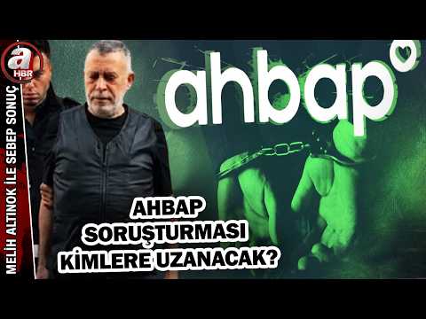 Ahbap soruşturması derinleşiyor! O ünlüler aldattı mı, aldandı mı? | A Haber
