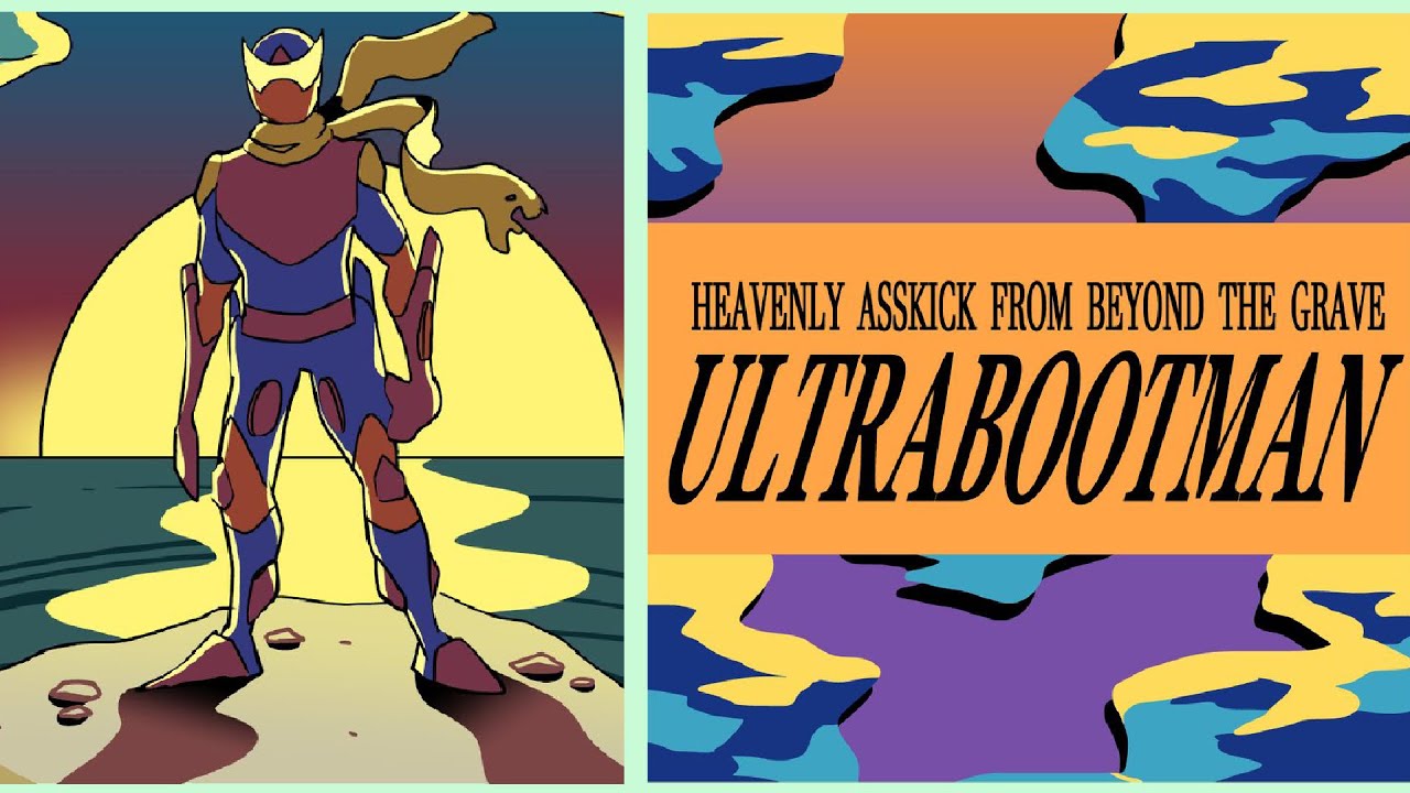 Ultrabootman - The Heavenly Kick from Beyond the Grave [ Owlturd ...