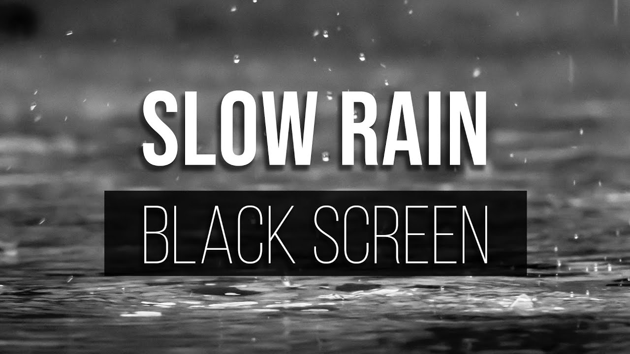 Slow rain, no thunder and Black Screen | Focus, Sleep, Study, Relax | 8 ...