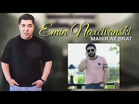 Mahir Ay Brat - Emin Naxcivanski ( Qazamat ) 2022