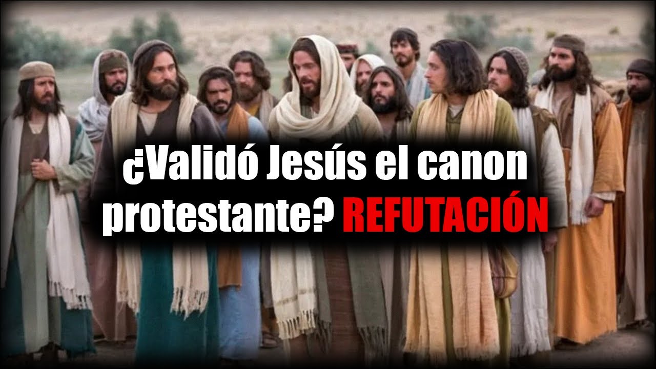 ¿Validó Jesús el canon protestante? Refutación a 2 argumentos - YouTube