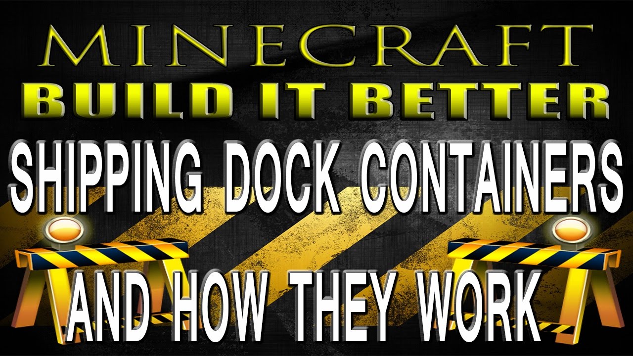 Minecraft : Build It Better Shipping Docks (Fixing Containers and How ...