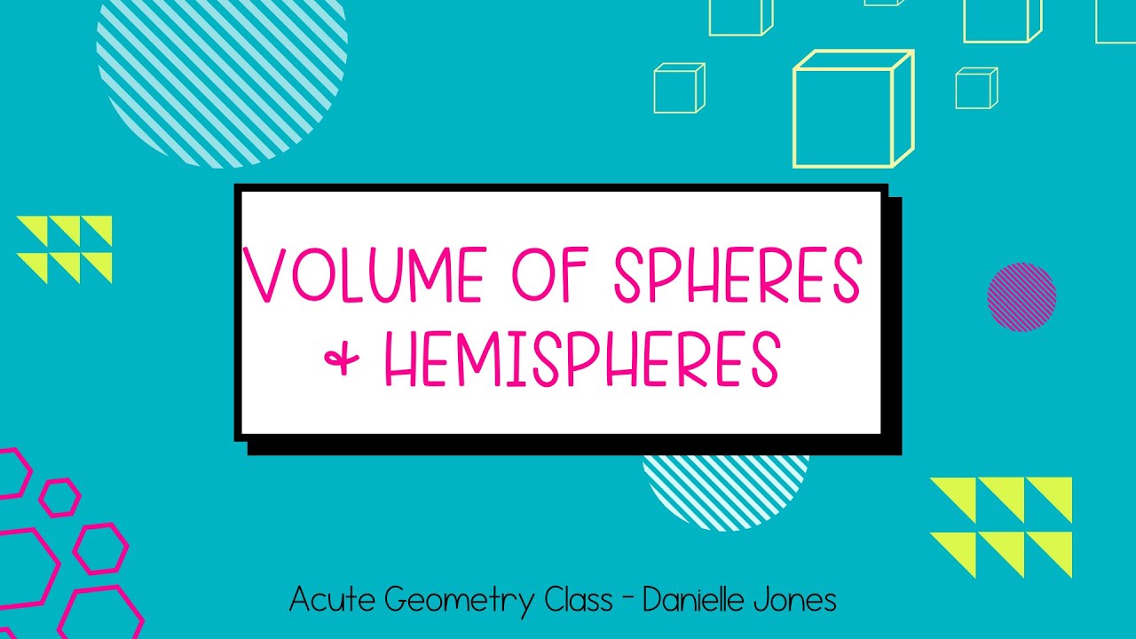 Volume of Spheres & Hemispheres | High School Geometry Lesson - YouTube