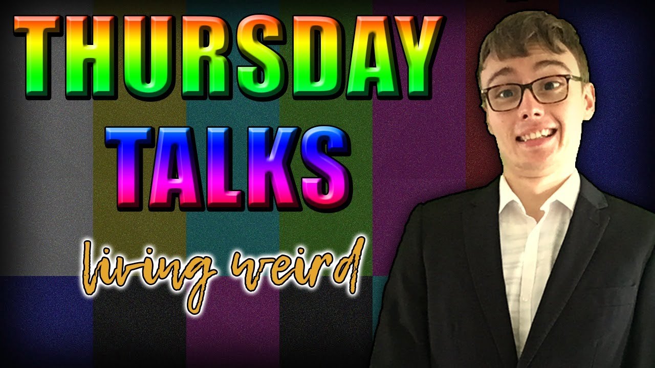 Thursday Talks #224: Living Weird - YouTube