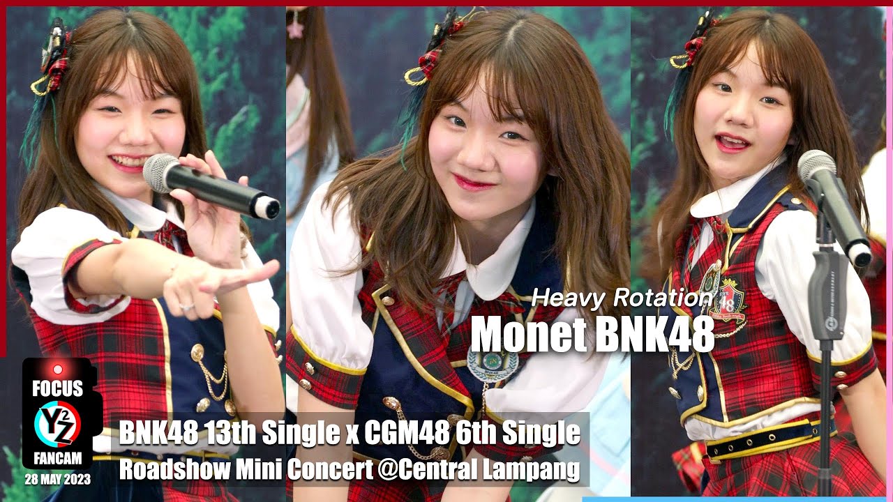 Monet BNK48 Fancam - Heavy Rotation | BNK48 x CGM48 Roadshow Mini Concert @ Central Lampang ...