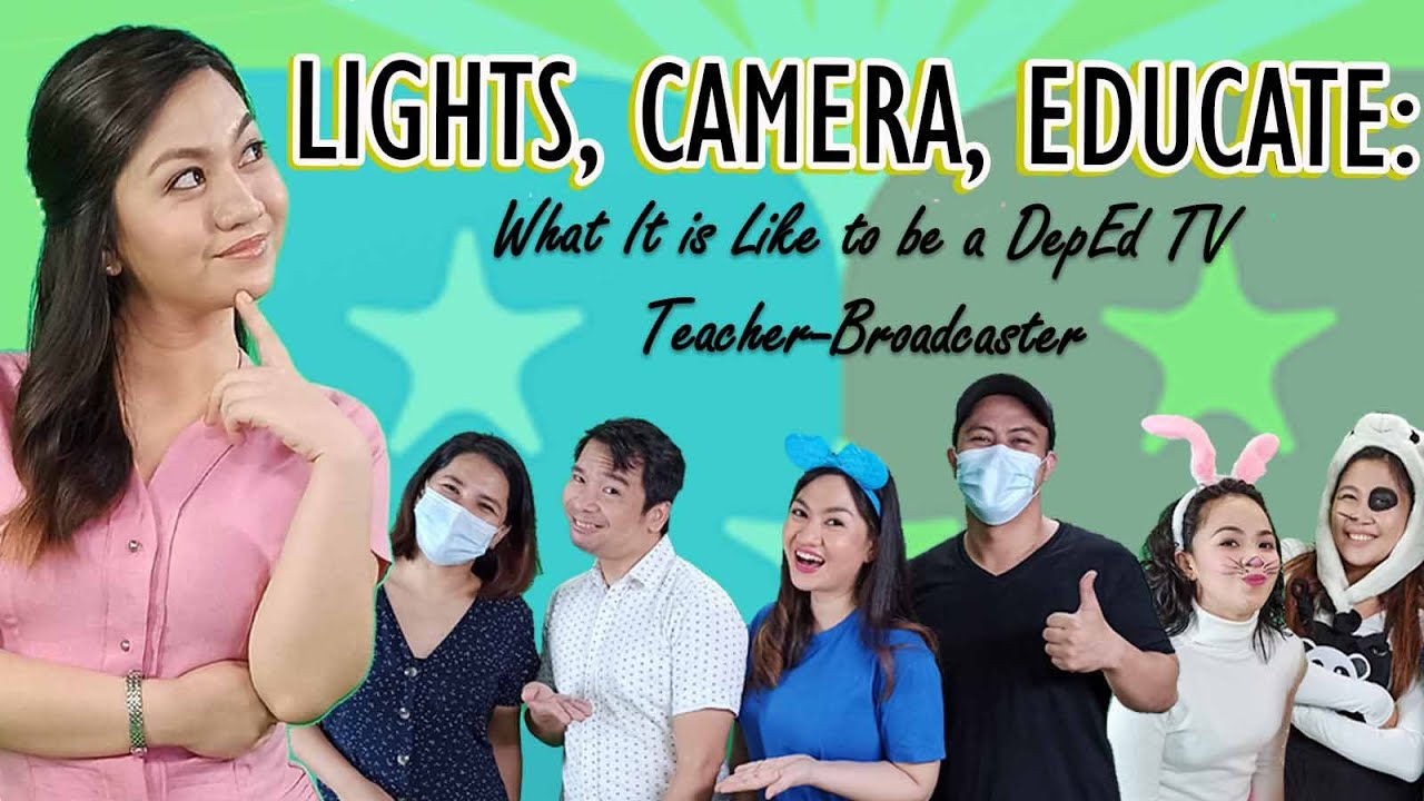 Lights, Camera, Educate: What It is Like to be a DepEd TV Teacher ...