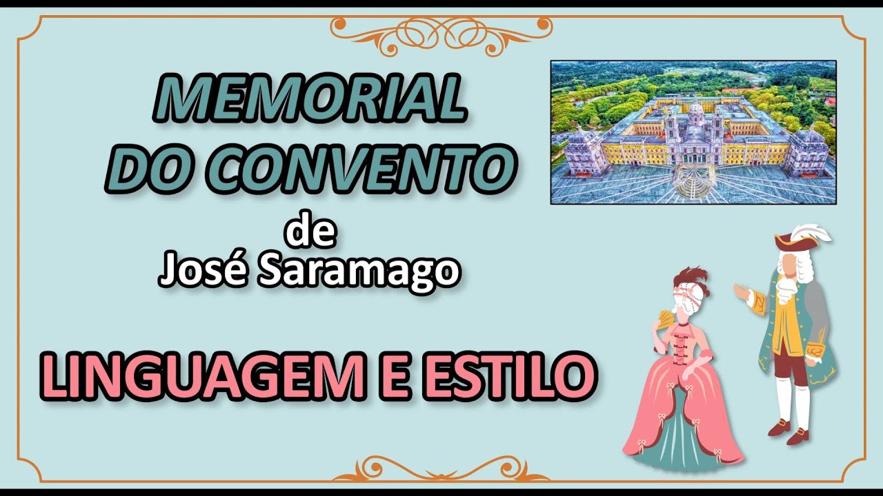 7-SARAMAGO-MEMORIAL DO CONVENTO | LINGUAGEM E ESTILO - YouTube