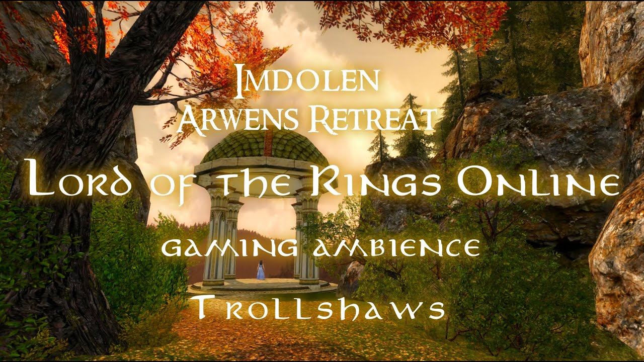 LOTRO - The Trollshaws ambience - Imdolen - Arwen's retreat - Lord of ...
