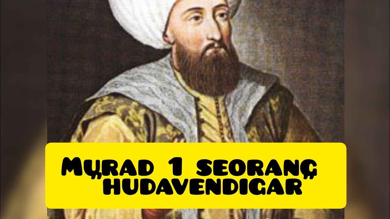 Murad 1 raja ke tiga di kesultanan Utsmaniyah - YouTube