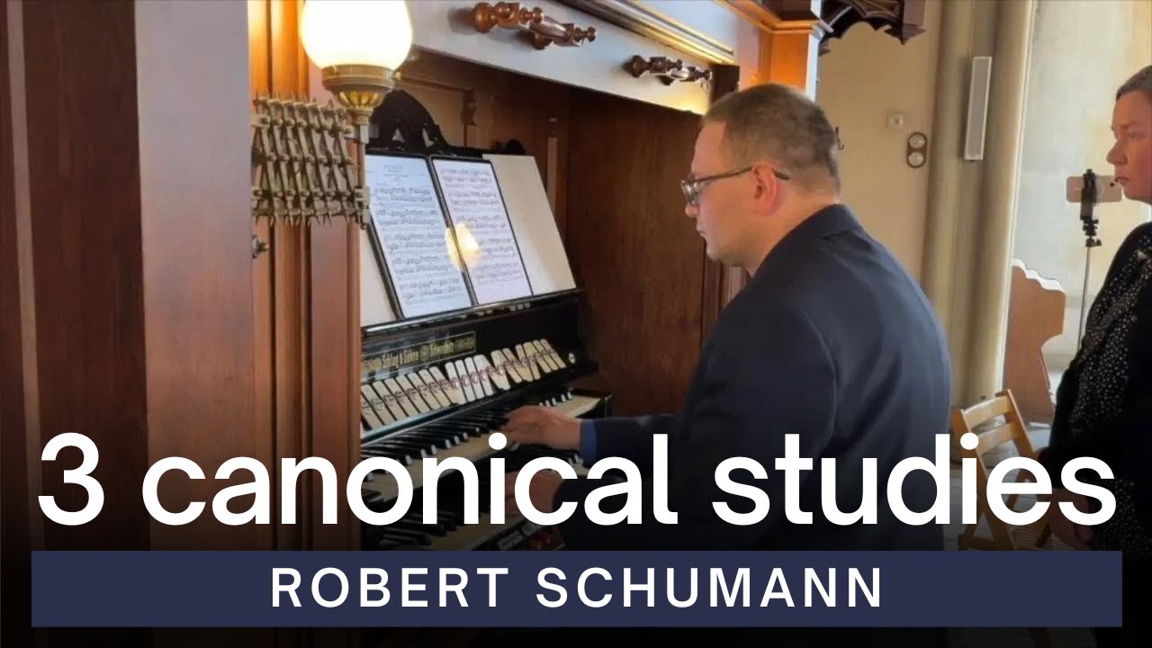 Robert Schumann - 3 Canonical Studies, from Op. 56 | Warsaw Evangelical ...