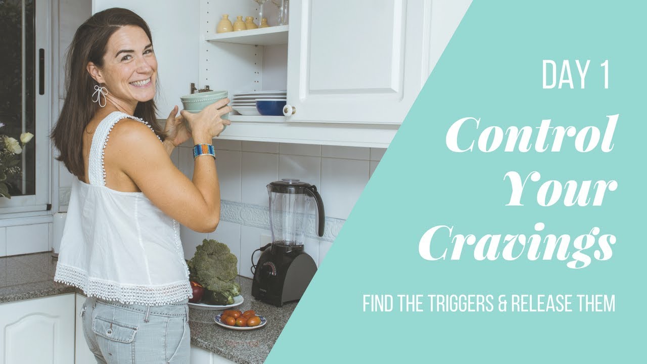 Day 1 of Control Your Cravings course: Find the triggers and release ...