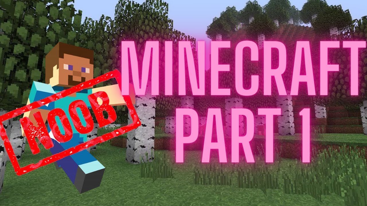 Minecraft (Noob Part 1) - YouTube