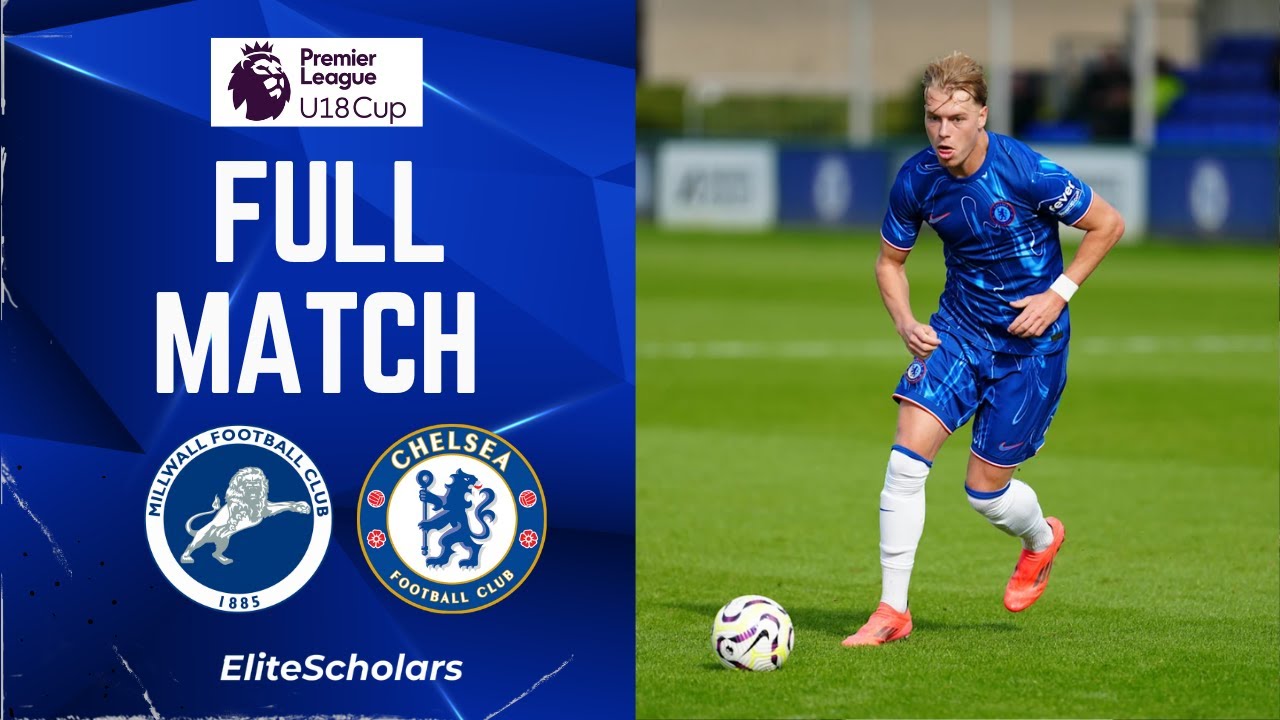 Full Match Millwall vs Chelsea | U18 Premier League Cup | 23/11/24 ...