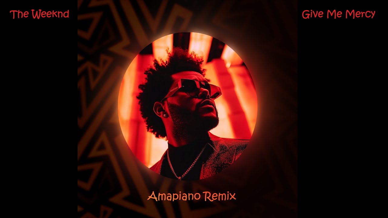 The Weeknd - Give Me Mercy AMAPIANO Remix by @prod.lilfrontdoorcarpet ...