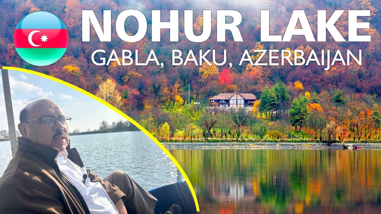 The Most Beautiful places of Azerbaijan Nohur Lake Gabla Baku Tour ...