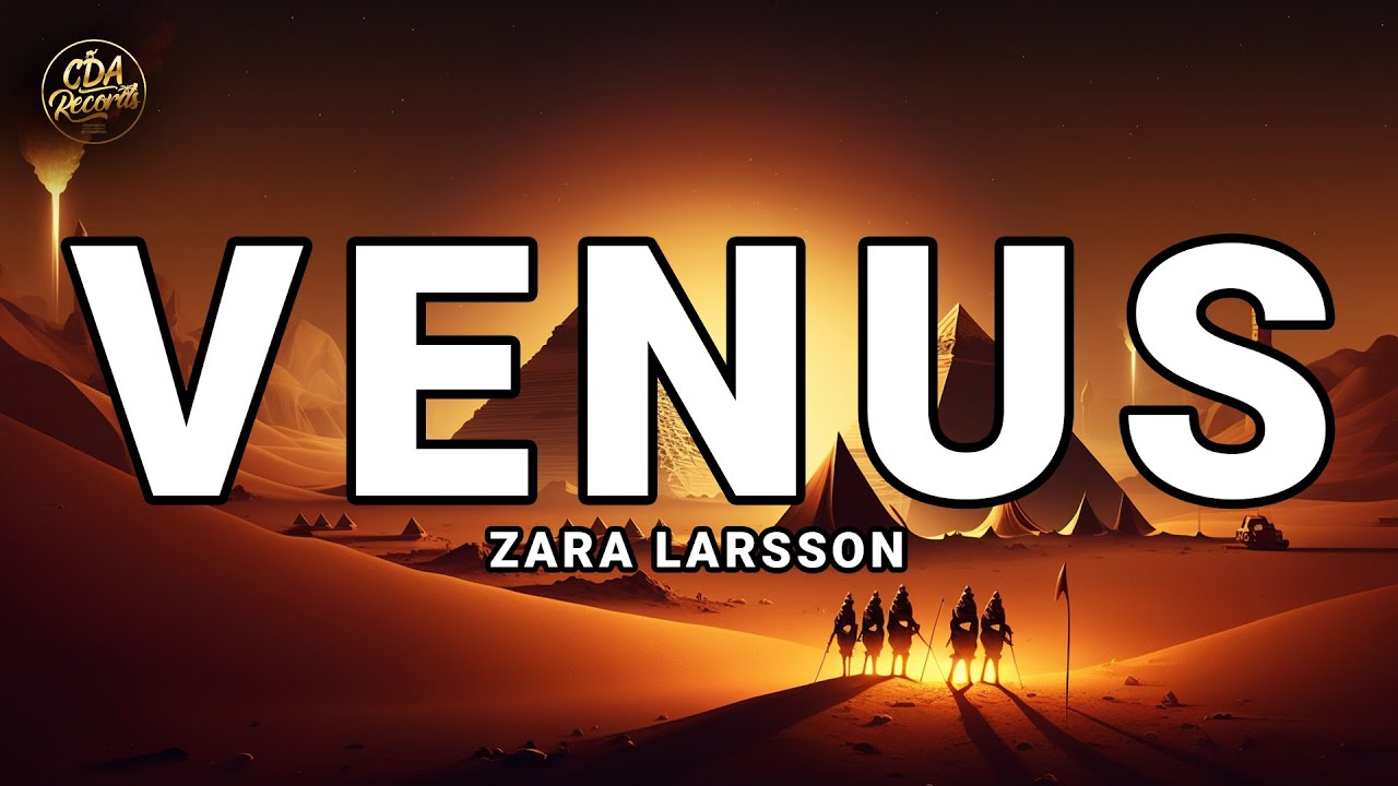 Zara Larsson - Venus (Lyrics) - YouTube
