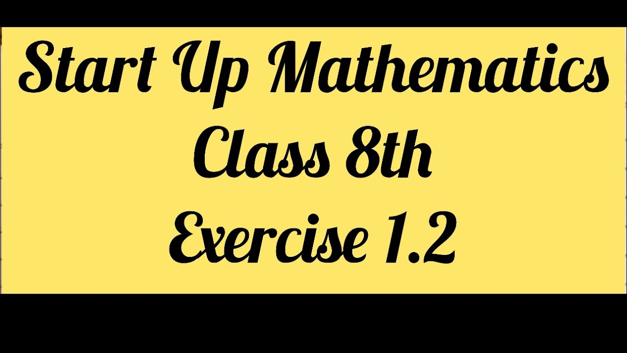 Startup Mathematics (Viva Education) Class 8 Exercise 1.2 ll ...