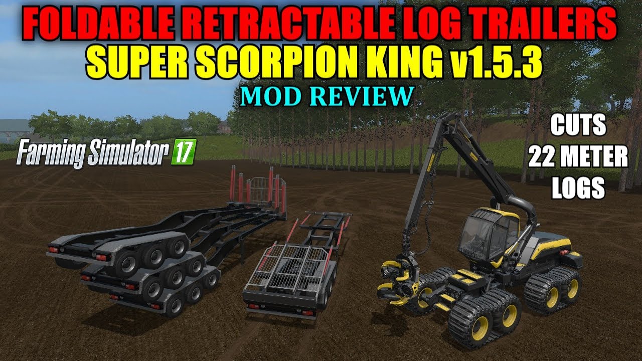 Farming Simulator 17 - Retractable Log Trailers & Super Scorpion King ...