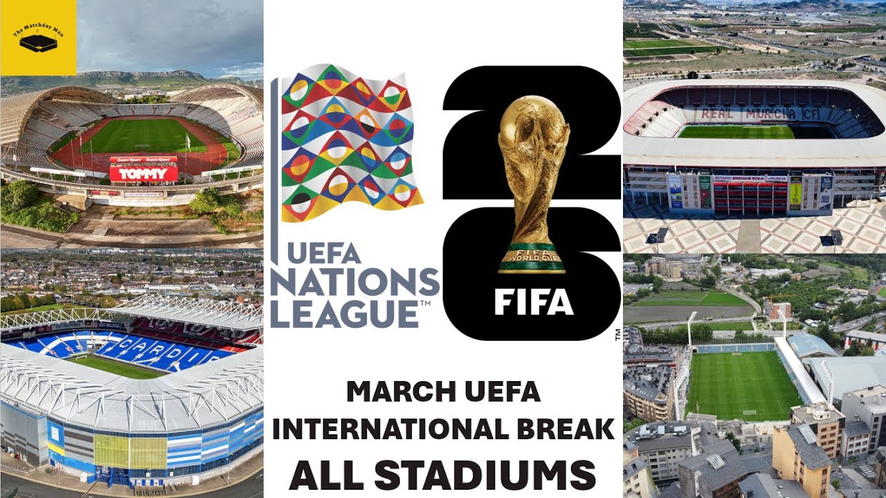 March 2025 UEFA International Break - All Stadiums - YouTube
