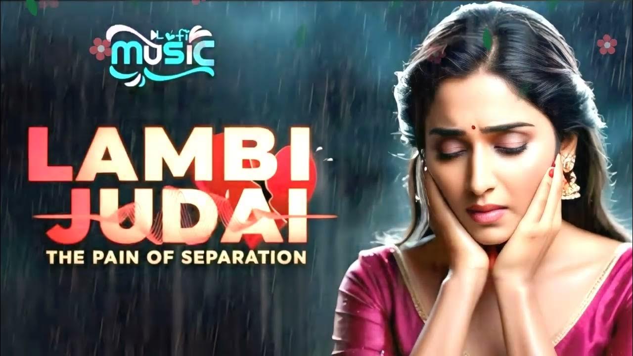 lambi judai || Haye lambi judai || lofi mind relax song || pagal lo-fi - YouTube