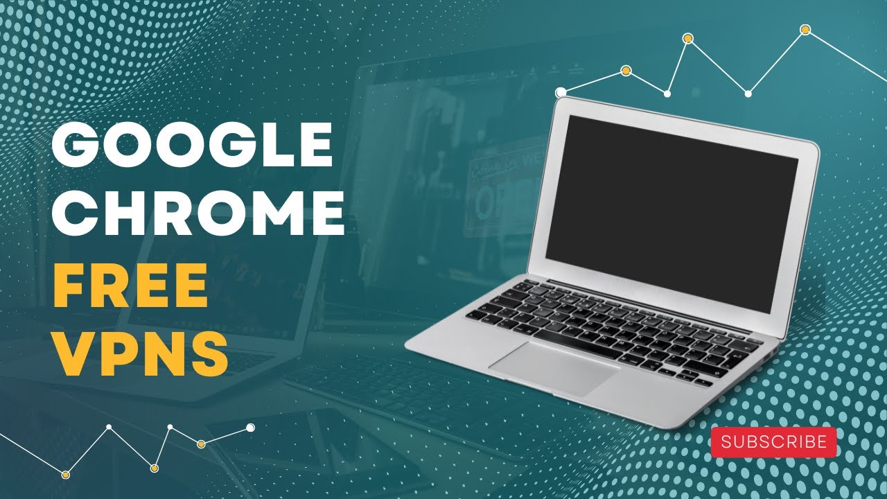 The best free VPNs for Google Chrome in 2021 - YouTube