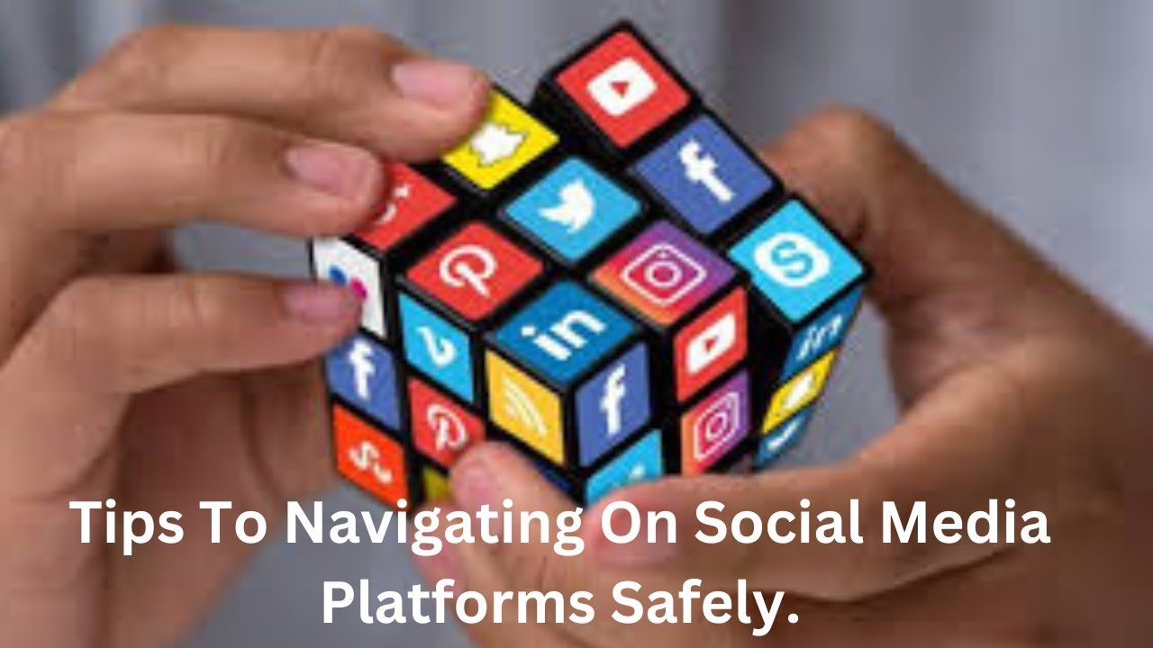 Tips To Navigating On Social Media Platforms Safely - YouTube