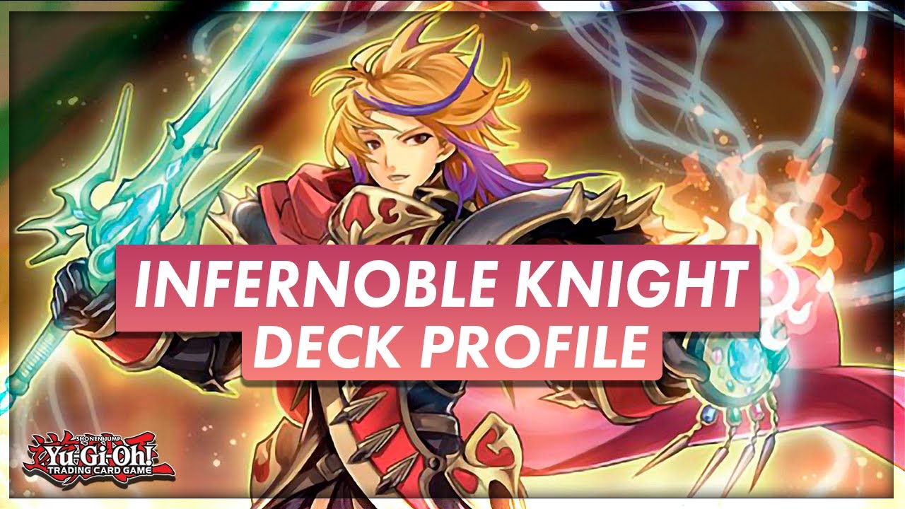 Yu-Gi-Oh! | Infernoble Knight deck profile! - You have to check this ...