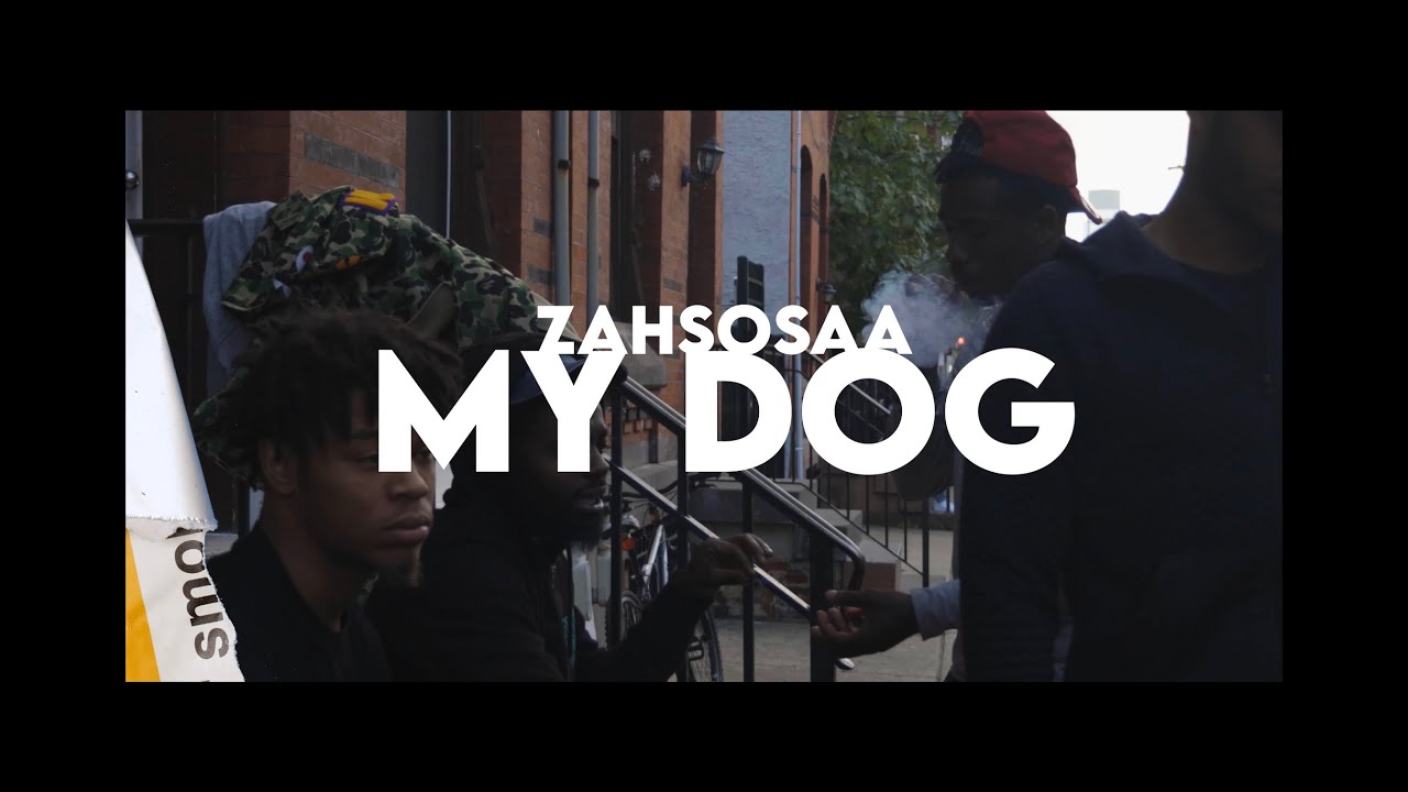 Zahsosaa - My Dog (Official Video) - YouTube