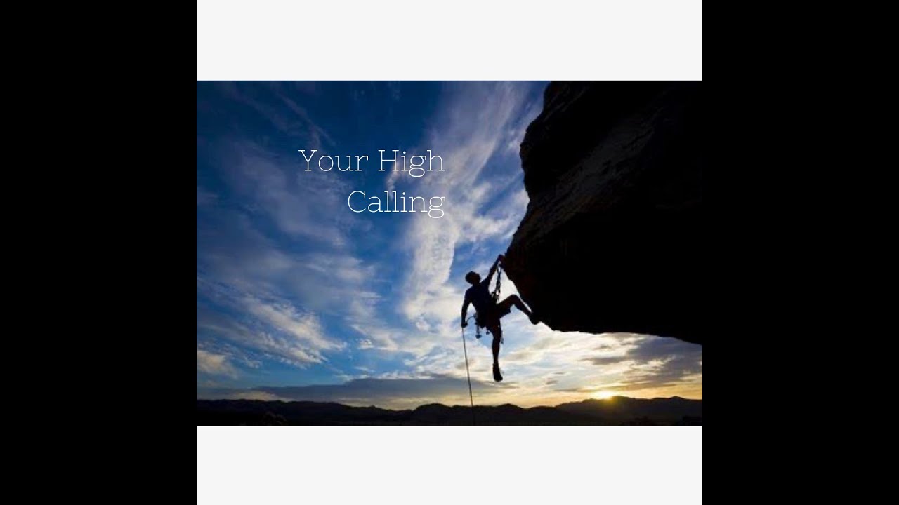 Your High Calling - YouTube