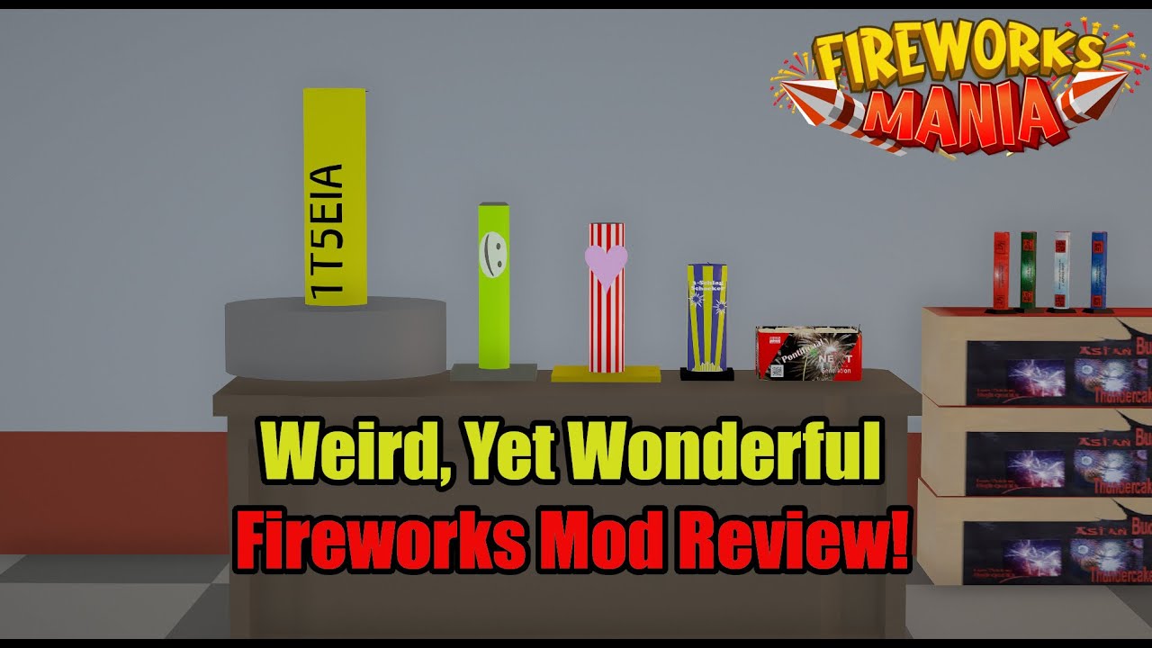 Weird, But Wonderful Fireworks Mod Showcase! - Fireworks Mania Mod ...