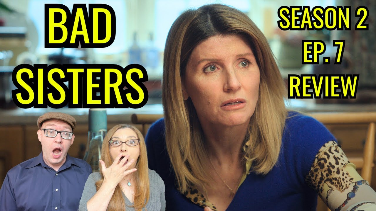 Bad Sisters Season 2 Episode 7 Reaction And Review Ians Dark Secret Revealed Youtube