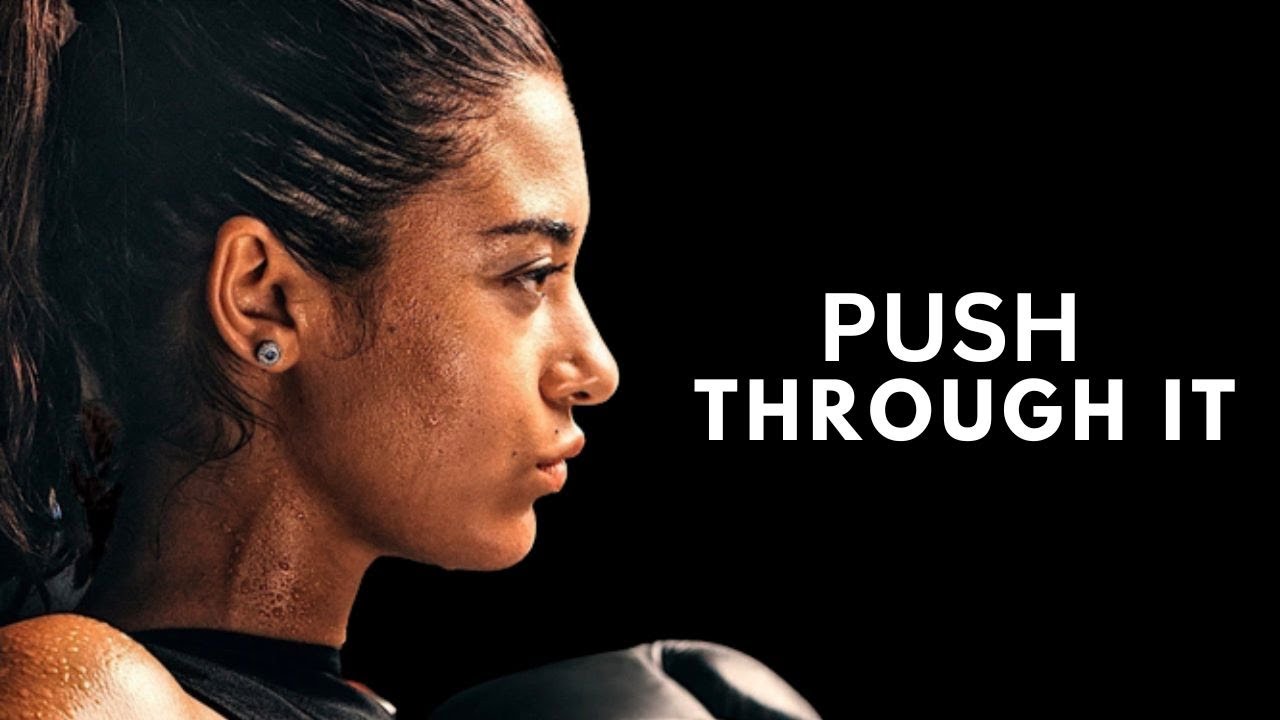 PUSH THROUGH IT - Motivational Video - YouTube