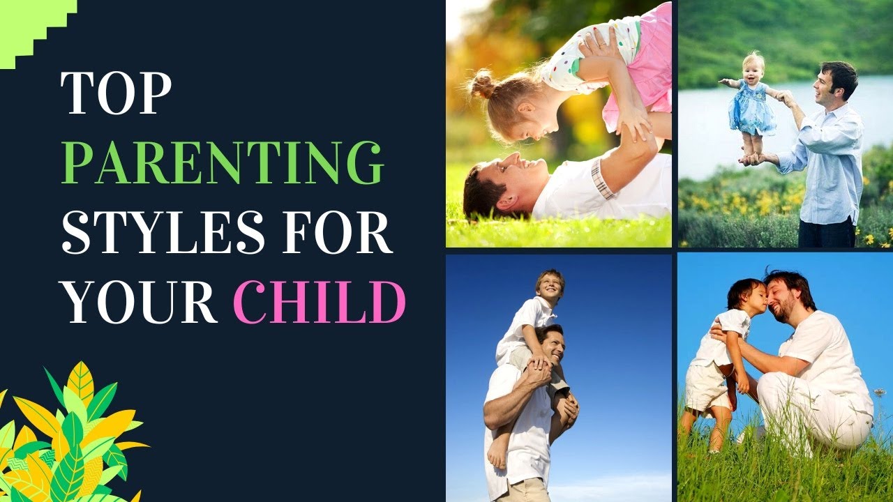 Top Positive Parenting Tips I Top Parenting Styles for Your Child - YouTube