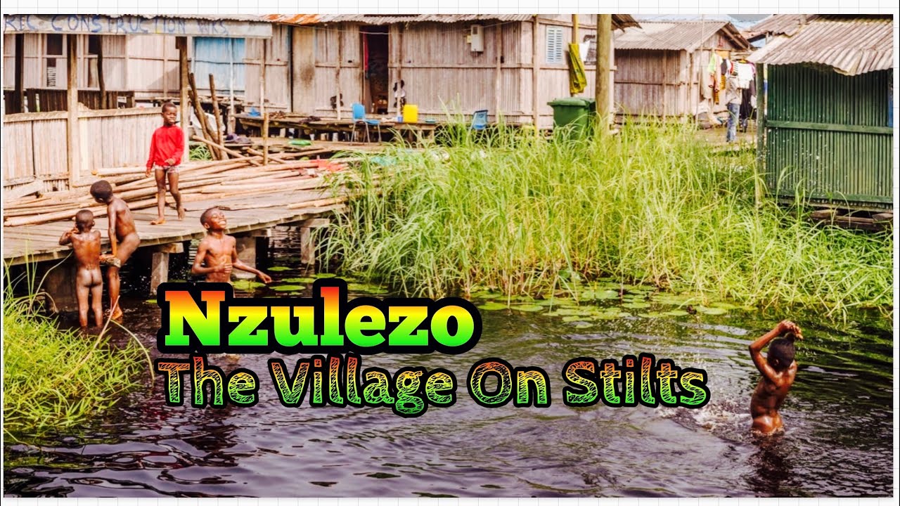 Welcome To Nzulezo | The Village On Water | Incredible Adventure And ...
