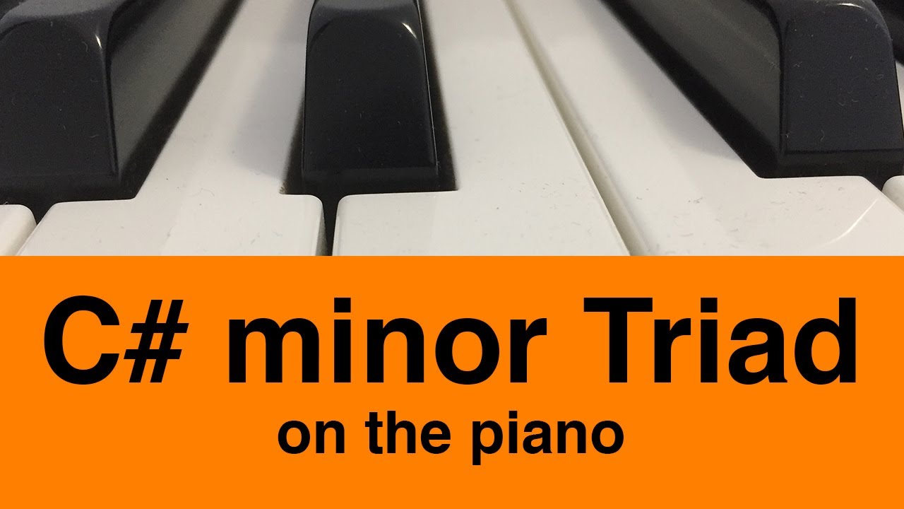 C# Minor (C#m) Triad | Piano And Music Theory Tutorial - YouTube