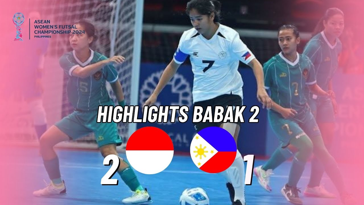 HIGHLIGHTAS BABAK 2 FILIPINA VS INDONESIA | AFF WOMEN'S FUTSAL ...