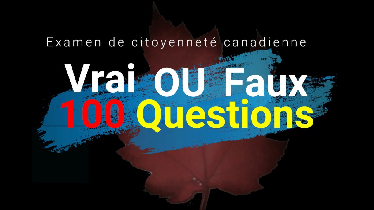 Examen de citoyenneté canadienne: 100 questions Vrai ou Faux ? - YouTube