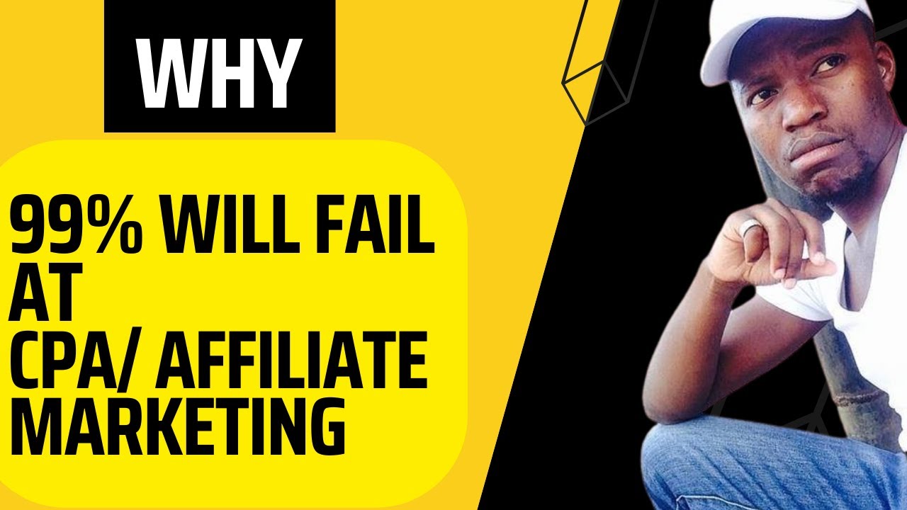 Why 99% Will Fail At CPA / Affiliate Marketing - YouTube