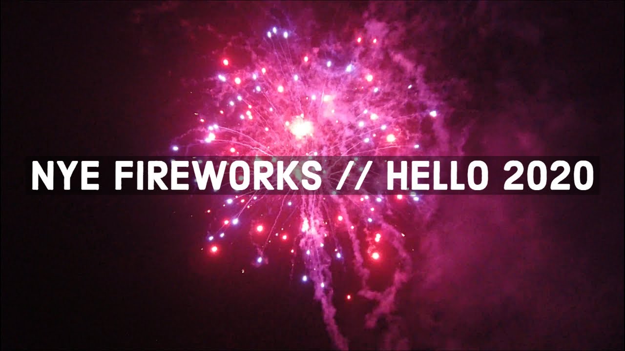 NYE Fireworks // Hello 2020 - YouTube