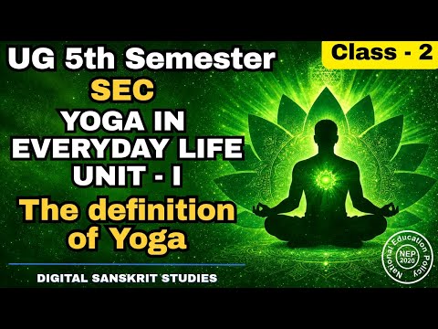The Definition of Yoga | SEC Yoga in Everyday Life | +3 UG 5th Semester 