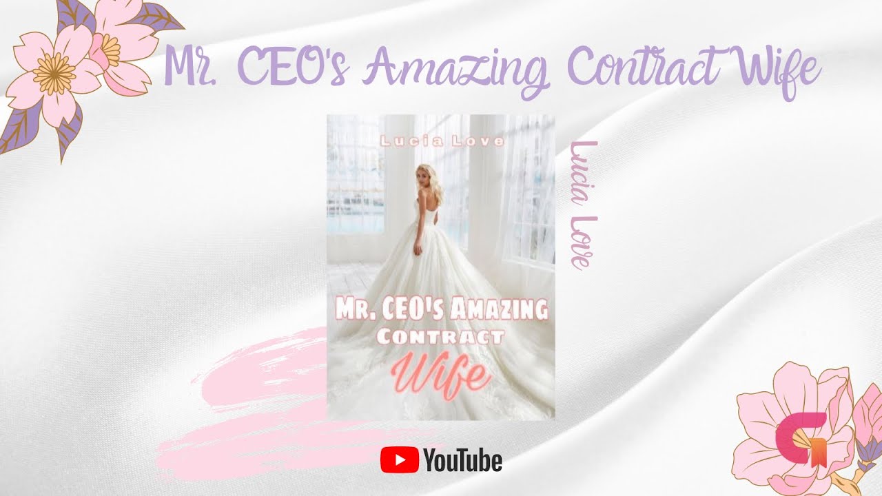 Mr. CEO's Amazing Contract Wife By Lucia Love | GoodNovel Story Trailer ...