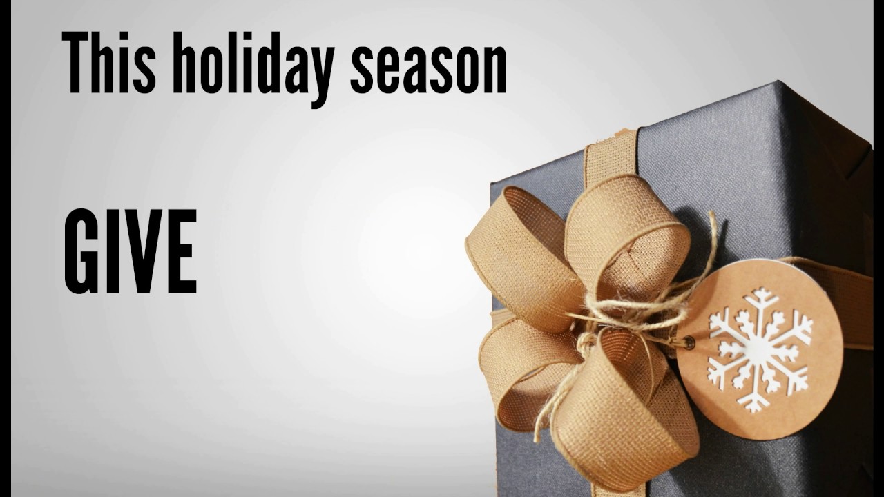 Give back this holiday season - YouTube