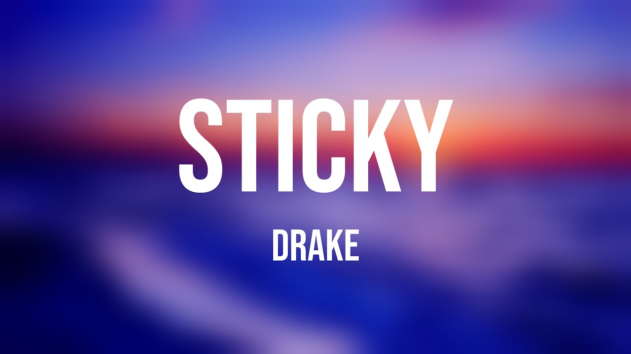Sticky - Drake (Lyrics) 🔥 - YouTube