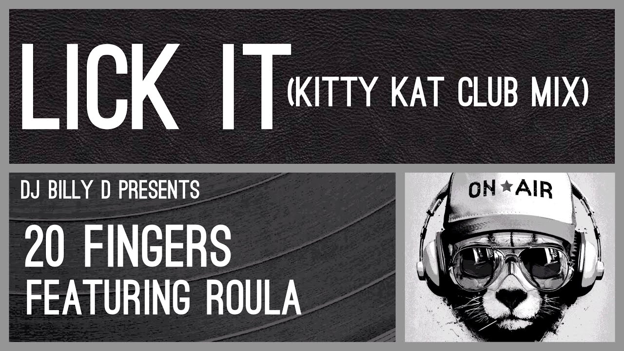 20 Fingers featuring Roula - Lick It (Kitty Kat Club Mix) - YouTube