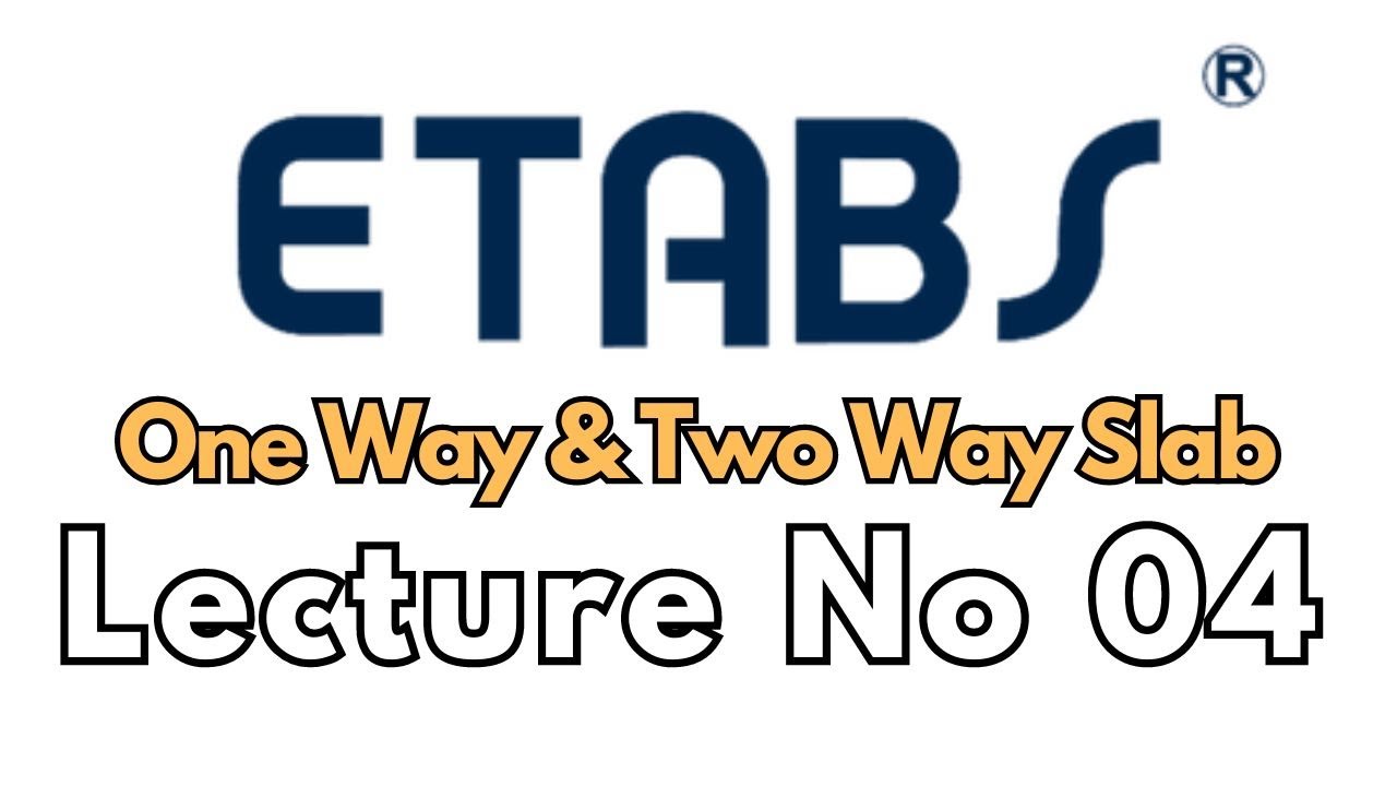One Way Slab & Two Way | Etabs | Lecture No 04 - YouTube