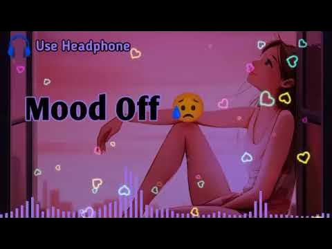 Mood_Off_%F0%9F%98%A5%F0%9F%92%94__Mashup%F0%9F%A5%BASad_Song___Song ...