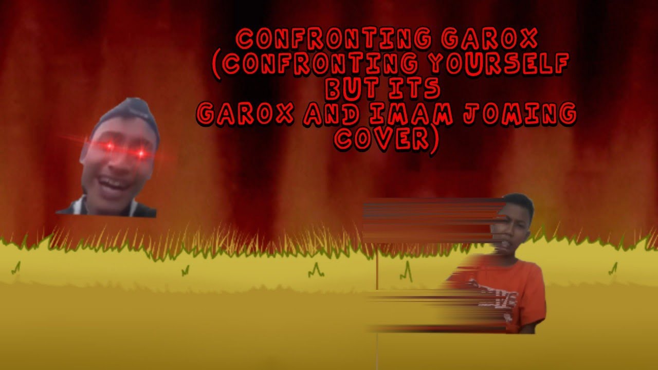 Confronting Garox | Confronting Yourself but its Garox and Imam Joming ...