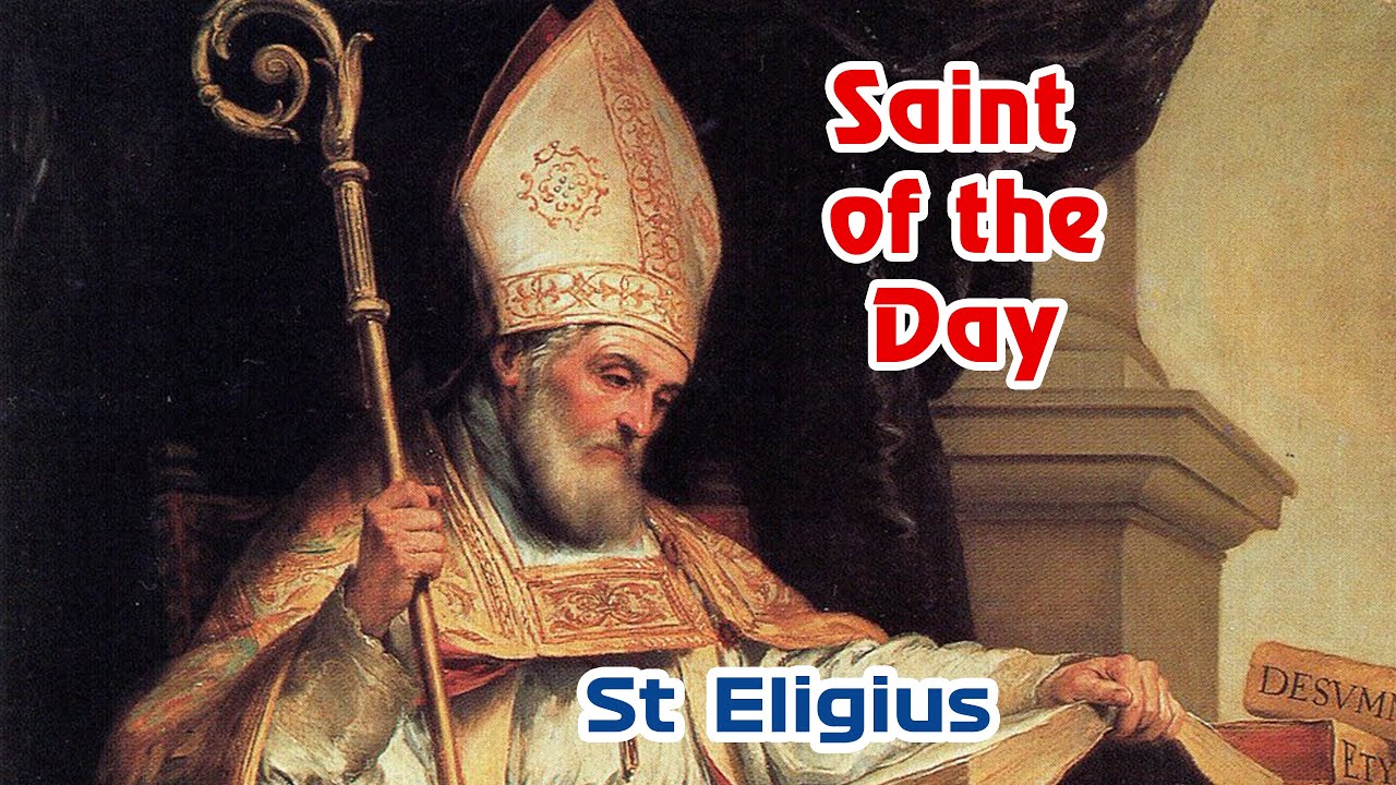 St Eligius | Saint of the Day with Dcn Lindsay | 1 December 2020 - YouTube