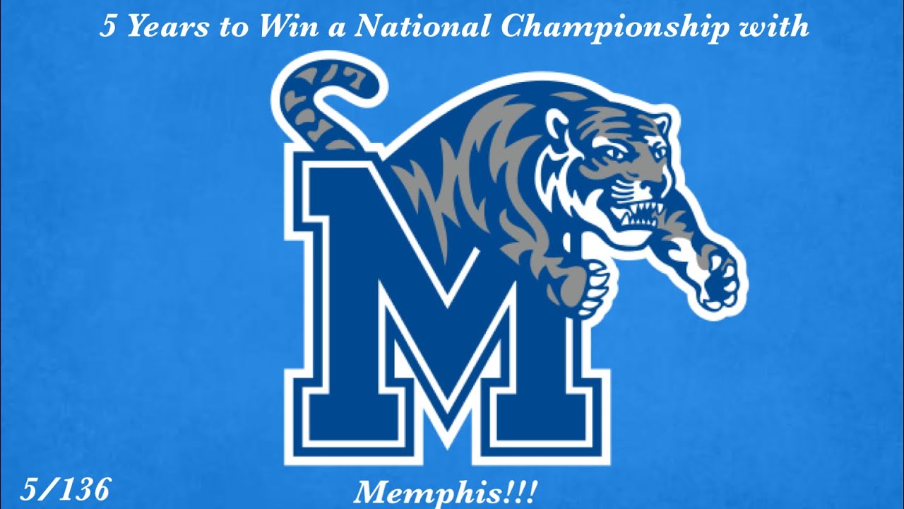 5 Years to Win a National Championship with Memphis!!! 5 Year Rebuilds ...